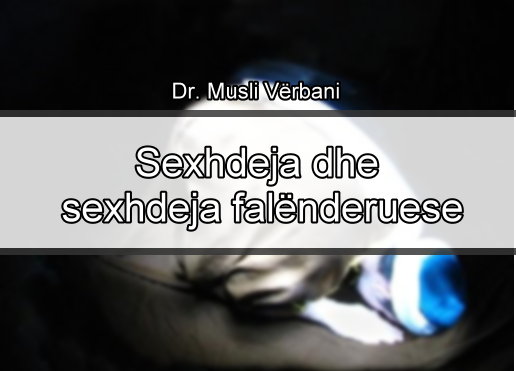 Sexhdeja dhe sexhdeja falënderuese – Dr. Musli Vërbani