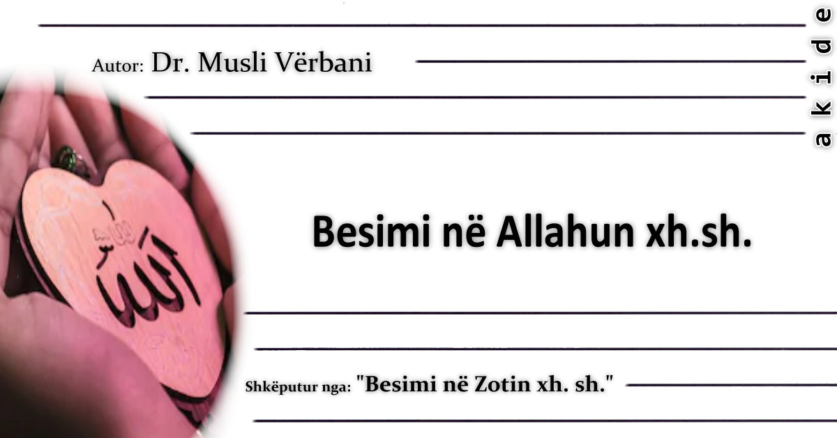 Besimi në Allahun xh.sh. – Dr. Musli Vërbani