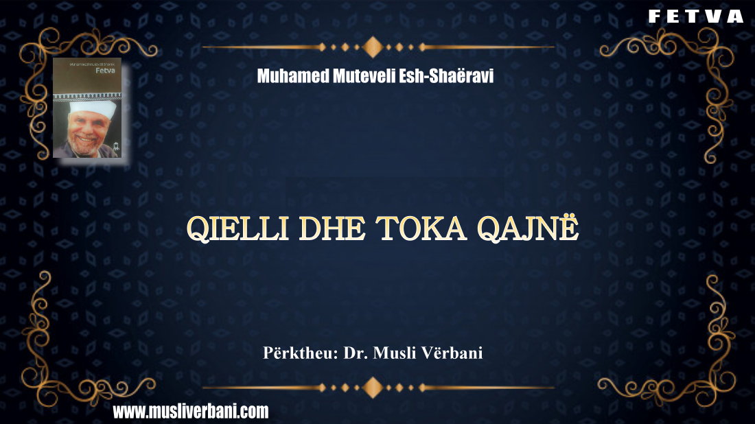 QIELLI DHE TOKA QAJNË – Dr. Musli Vërbani
