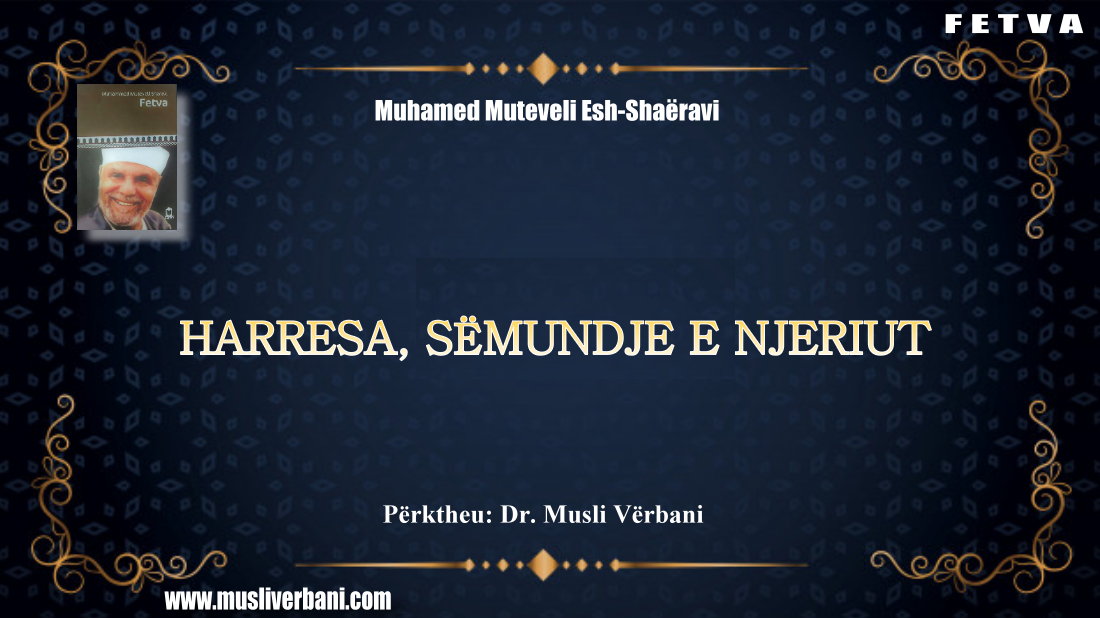 HARRESA, SËMUNDJE E NJERIUT – Dr. Musli Vërbani
