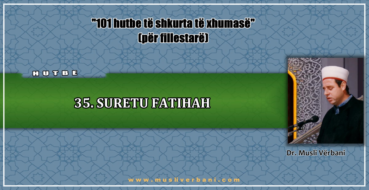 35. SURETU FATIHAH – Dr. Musli Vërbani
