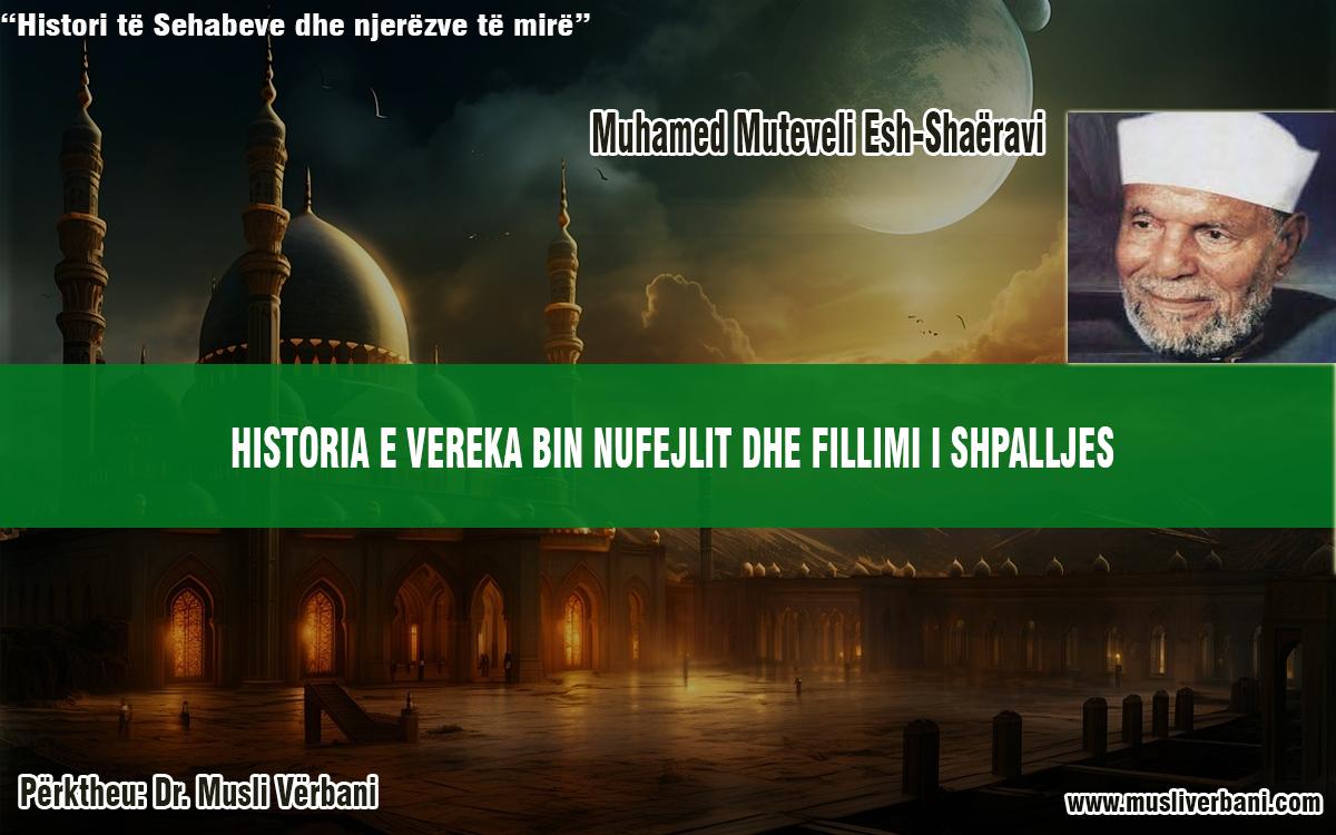 HISTORIA E VEREKA BIN NUFEJLIT DHE FILLIMI I SHPALLJES – Dr. Musli Vërbani