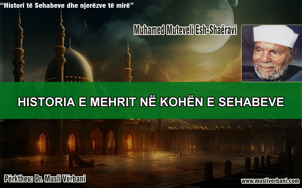HISTORIA E MEHRIT NË KOHËN E SEHABEVE – Dr. Musli Vërbani